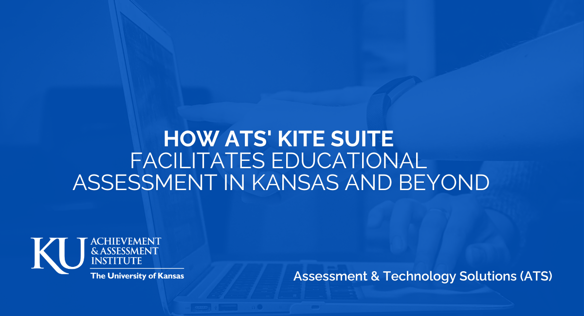 How ATS' Kite Suite Facilitates Educational Assessment In Kansas and ...
